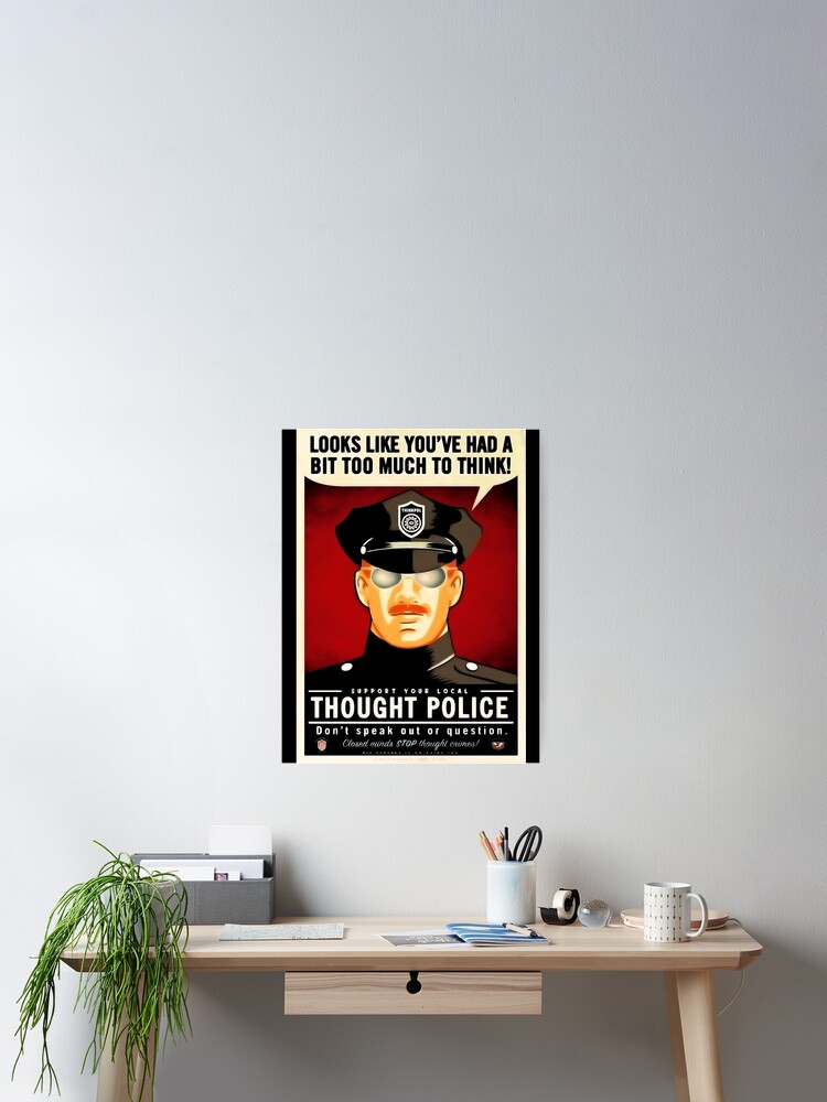 "Thought Police" Poster for Sale by BRANTCORPORA | Redbubble