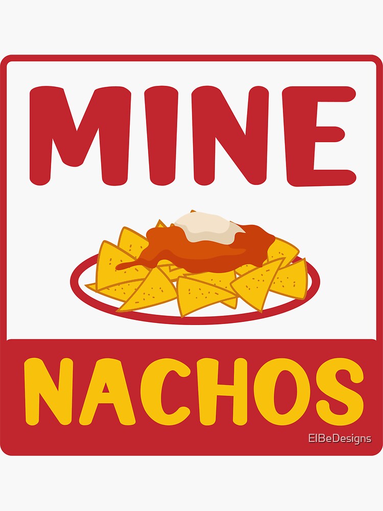 "My nachos" Sticker by ElBeDesigns | Redbubble