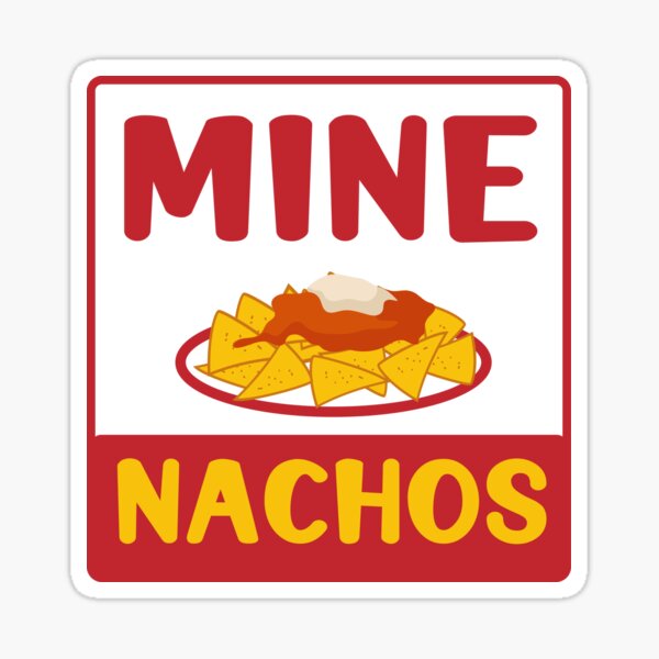 "My nachos" Sticker by ElBeDesigns | Redbubble