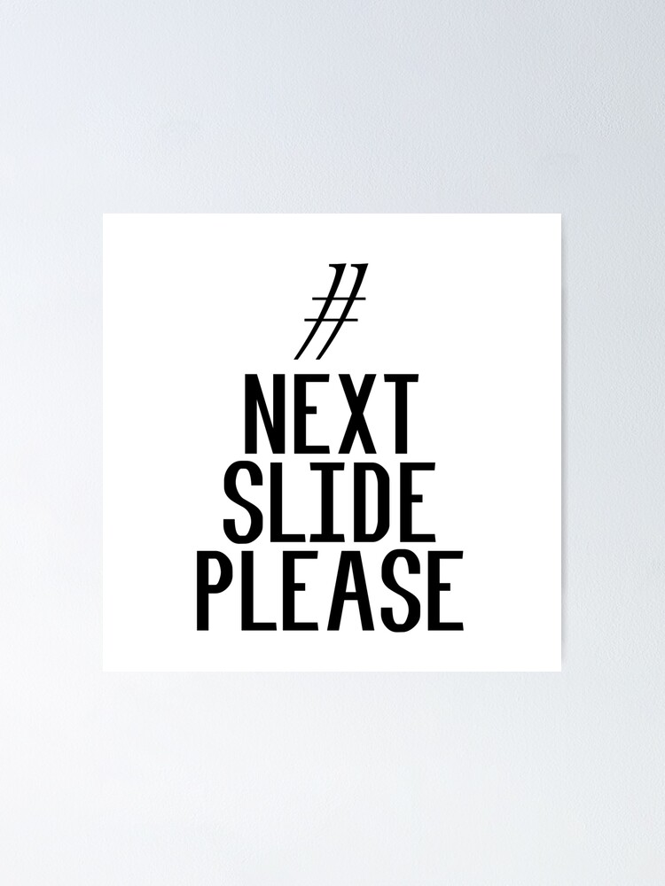 "chris whitty next slide please black text" Poster by wiggy38 | Redbubble
