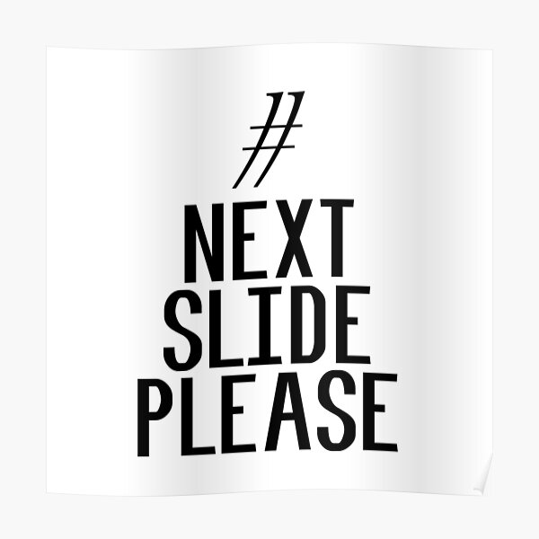"chris whitty next slide please black text" Poster by wiggy38 | Redbubble