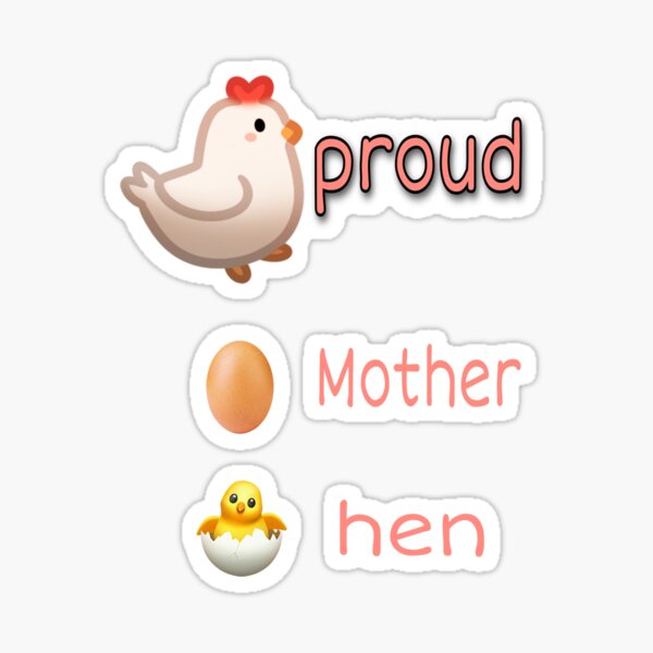 "proud mother hen chick" Sticker by makarmaan | Redbubble