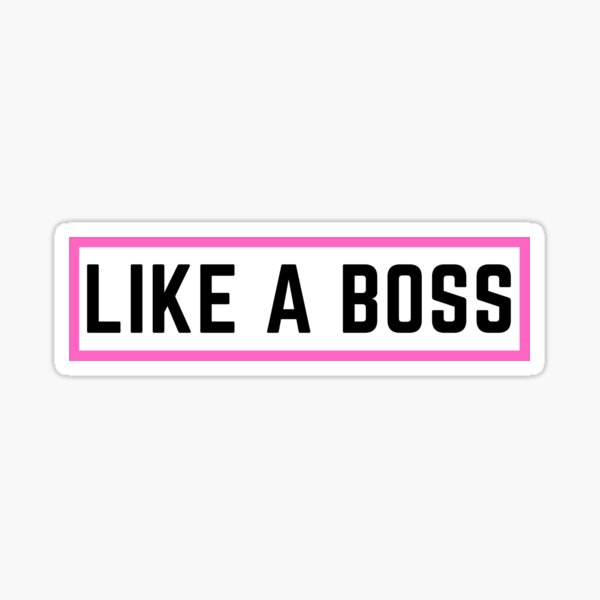 "Like a boss " Sticker for Sale by ayavega | Redbubble
