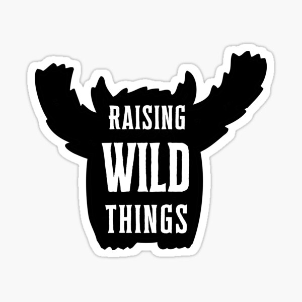 "Raising Wild Things" Sticker for Sale by VirtuaWaves | Redbubble