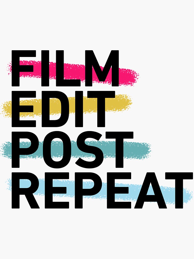 "Film, Edit, Post, Repeat" Sticker by SardineStore | Redbubble