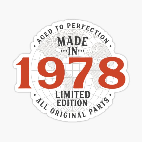 "Made In 1978 Limited Edition T-Shirt, All Original Parts, Aged To ...
