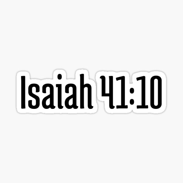 "Isaiah 41:10" Sticker by MAX1MUM | Redbubble