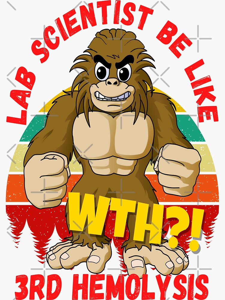 "MEDICAL LAB SCIENTIST TECH BIG FOOT RETRO SUNSET WTH?! 3RD HEMOLYSIS ...