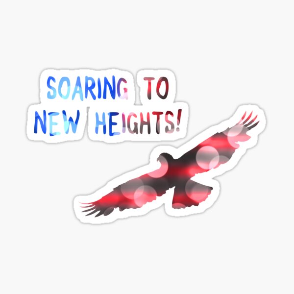 "SOARING TO NEW HEIGHTS" Sticker for Sale by maydaze | Redbubble