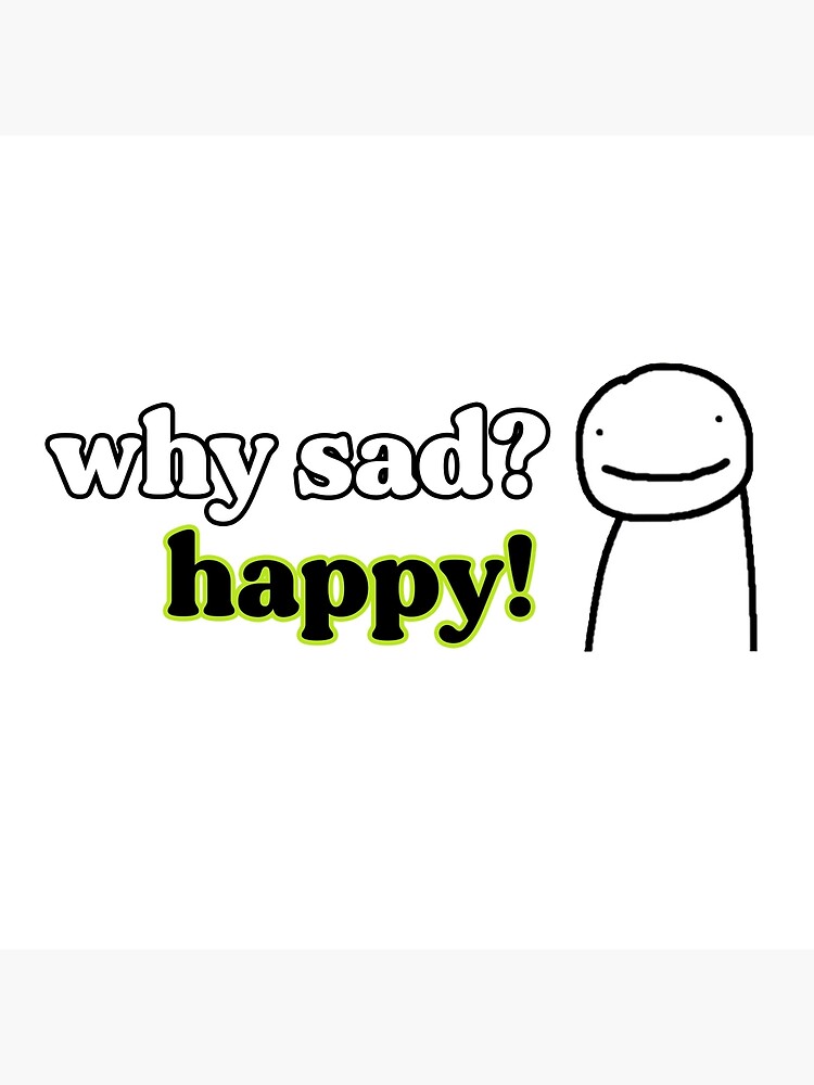 "why sad? happy! dream minecraft youtuber quote" Poster for Sale by ...