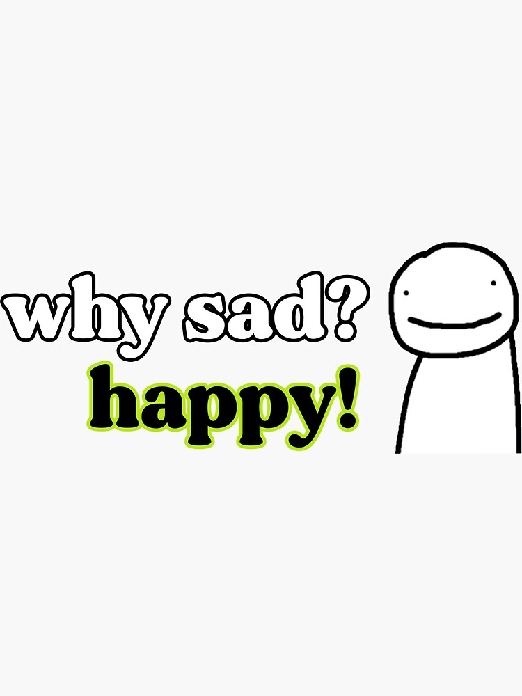"why sad? happy! dream minecraft youtuber quote" Sticker for Sale by ...