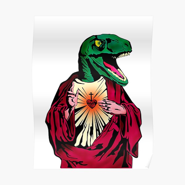 "Jesus Raptor" Poster by Schley-liggedy | Redbubble