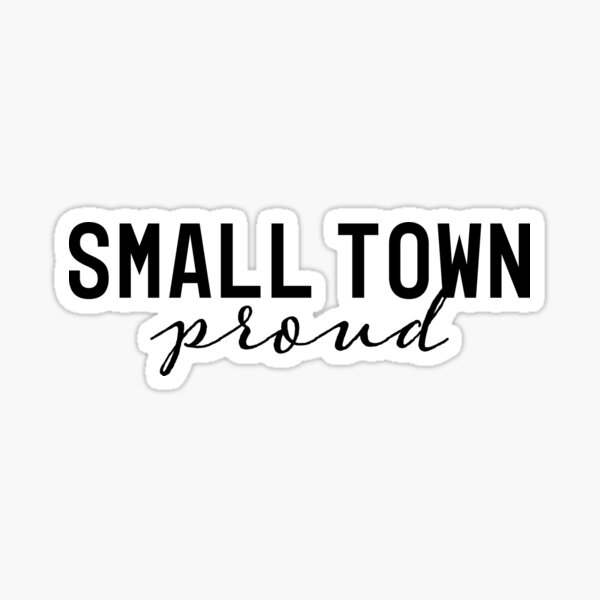 "Small Town" Sticker by Anna3321 | Redbubble