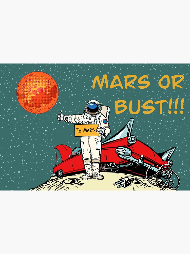"Mars or bust!!! (Inspired by perseverance)" Sticker for Sale by ...