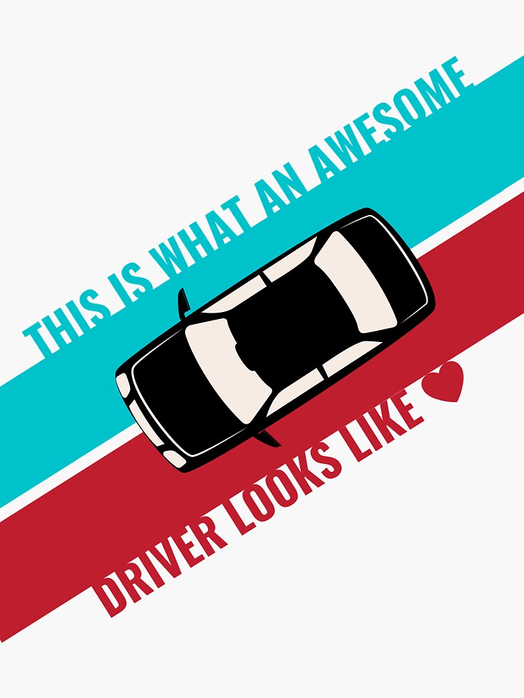 "This Is What An Awesome Driver Looks Like" Sticker for Sale by Nattum ...