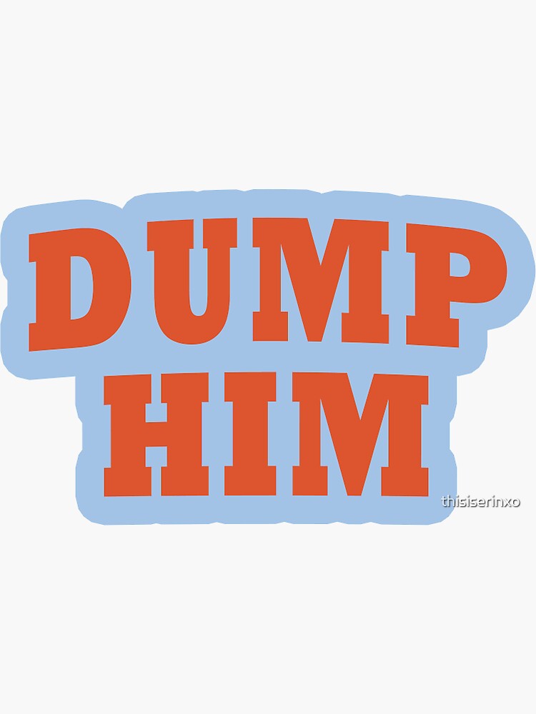 "DUMP HIM - britney spears" Sticker by thisiserinxo | Redbubble