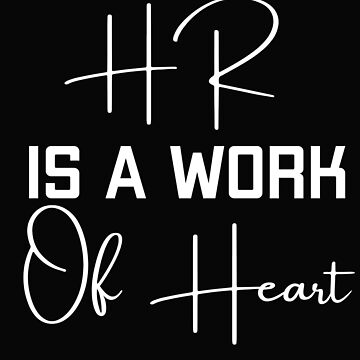 "HR Is A Work Of Heart" Sticker for Sale by stellone-store | Redbubble