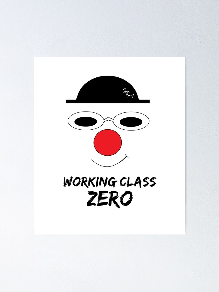 "La Fancy - Working Class Zero" Poster by junkdna | Redbubble