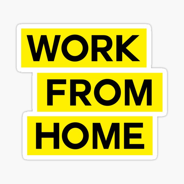 "WORK FROM HOME" Sticker by gioplothow | Redbubble
