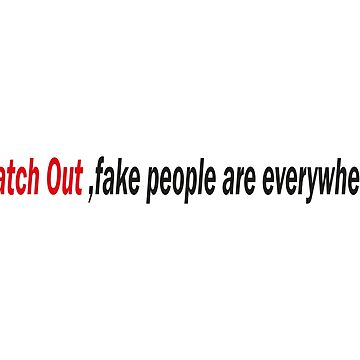Fake People Everywhere Fake People