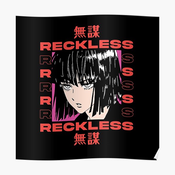 "Reckless Anime Girl" Poster by Riazzzy | Redbubble