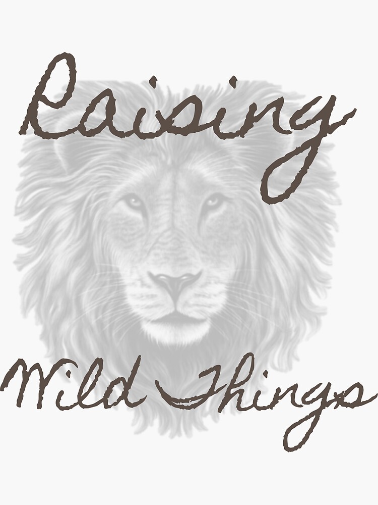 "Raising Wild Things/Raising Children" Sticker by mawilhite76 | Redbubble