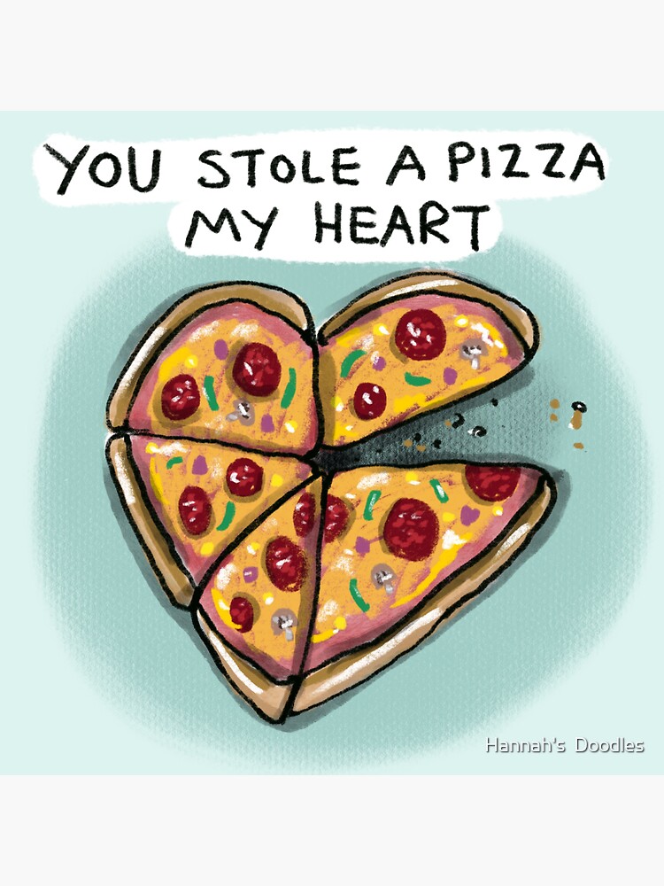 "You Stole a Pizza My Heart: daily doodle design " Sticker for Sale by ...