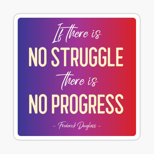 "No Struggle No Progress" Sticker for Sale by ArtGraffita | Redbubble