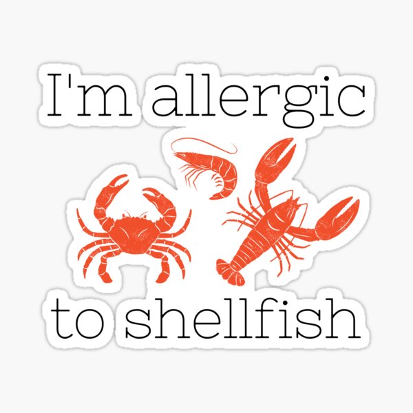 "I'm allergic to shellfish" Sticker by BertieDesigns | Redbubble