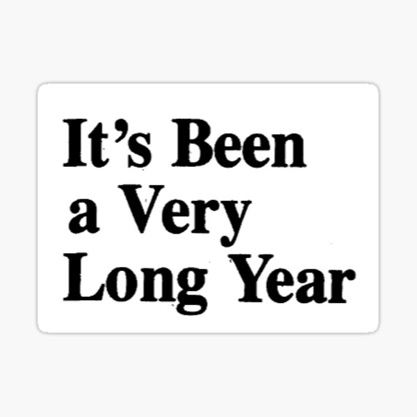 "It's Been a Very Long Year Headline" Sticker for Sale by ...