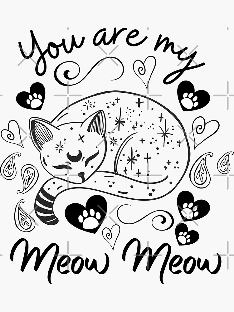 "You are my Meow Meow" Sticker by zanybay | Redbubble