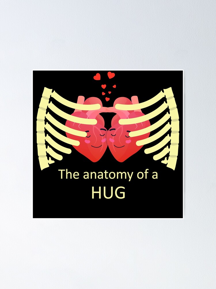 "The anatomy of a HUG" Poster for Sale by MatbueStore | Redbubble