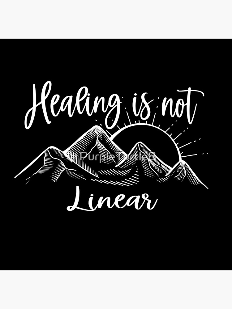 "Healing is not linear" Poster for Sale by PurpleTurtle8 | Redbubble