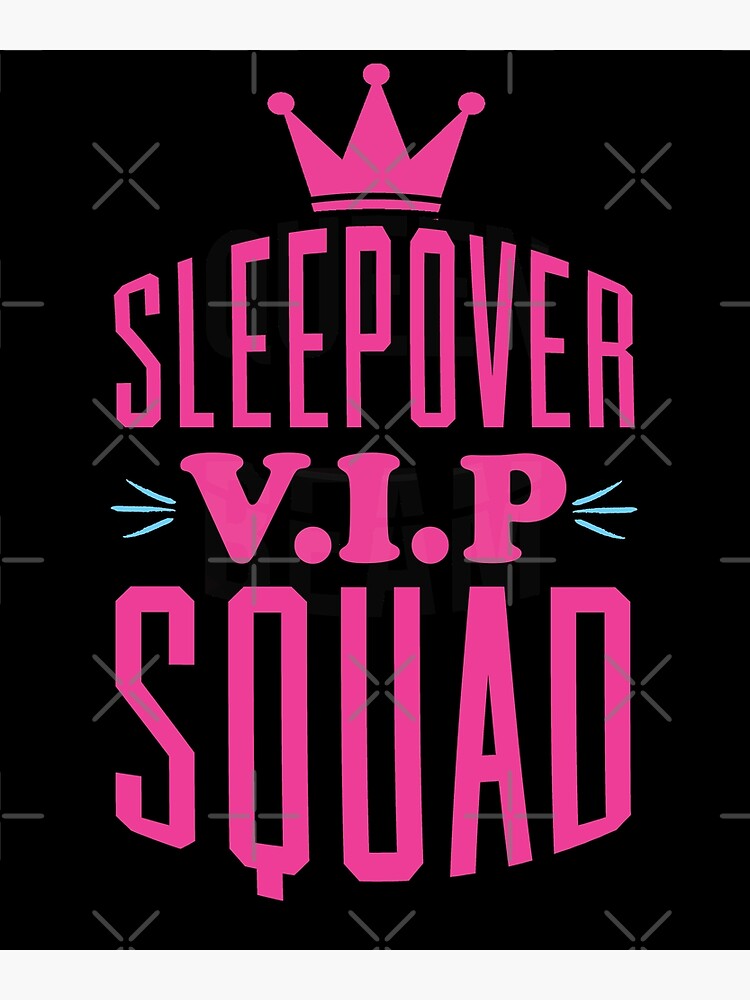 "Pink slumber party VIP Sleepover Squad" Poster for Sale by Artistjon ...