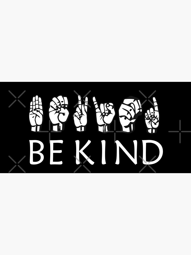 "Be Kind Hand Sign Language" Poster by Bijaya-Lama | Redbubble