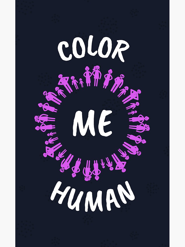 "Color Me Human - Respect Equality Human Rights All Are One Presents ...