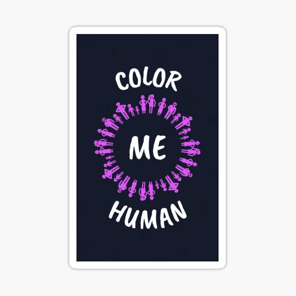 "Color Me Human - Respect Equality Human Rights All Are One Presents ...
