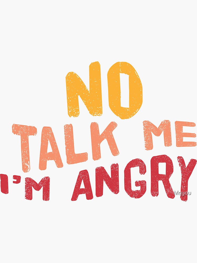 "No talk me im angry" Sticker for Sale by Mqyou | Redbubble