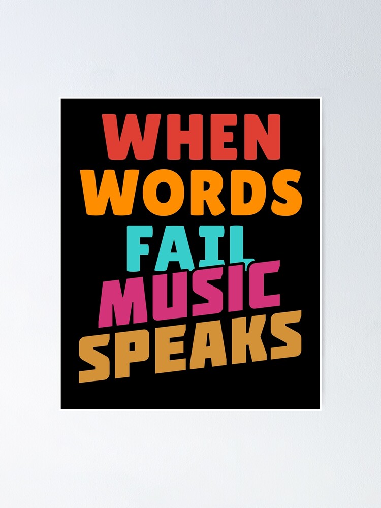 "When Words Fail Music Speaks Cool Inspirational Quote Music Festival ...