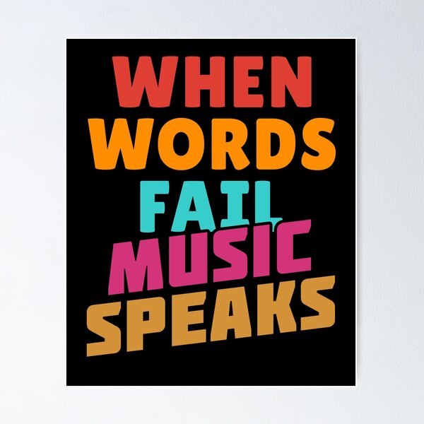 "When Words Fail Music Speaks Cool Inspirational Quote Music Festival ...