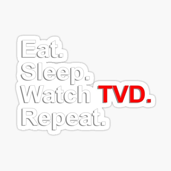 "Eat, Sleep, Watch TVD, Repeat {FULL}" Sticker for Sale by fandomss ...