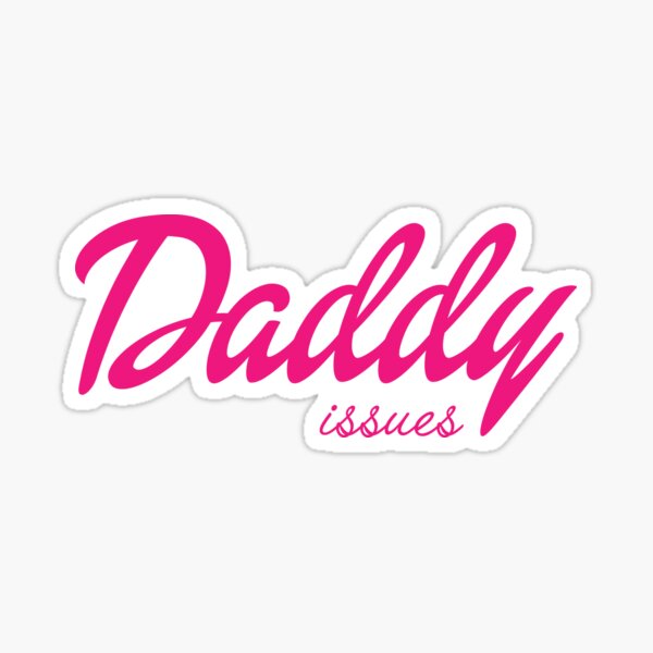 "Daddy Issues" Sticker for Sale by t-hype | Redbubble
