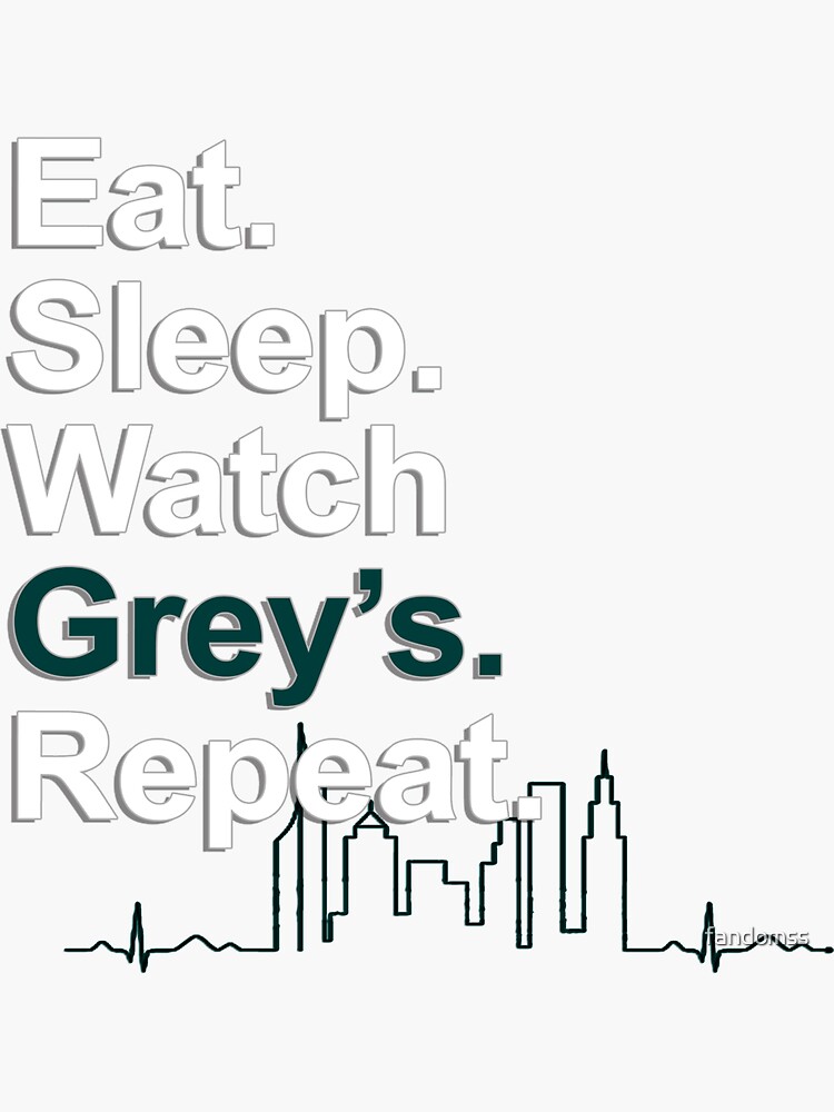 "Eat, Sleep, Watch Grey's, Repeat {FULL}" Sticker for Sale by fandomss ...