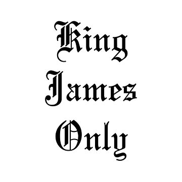 "King James only" Poster for Sale by Logosdesignshop | Redbubble