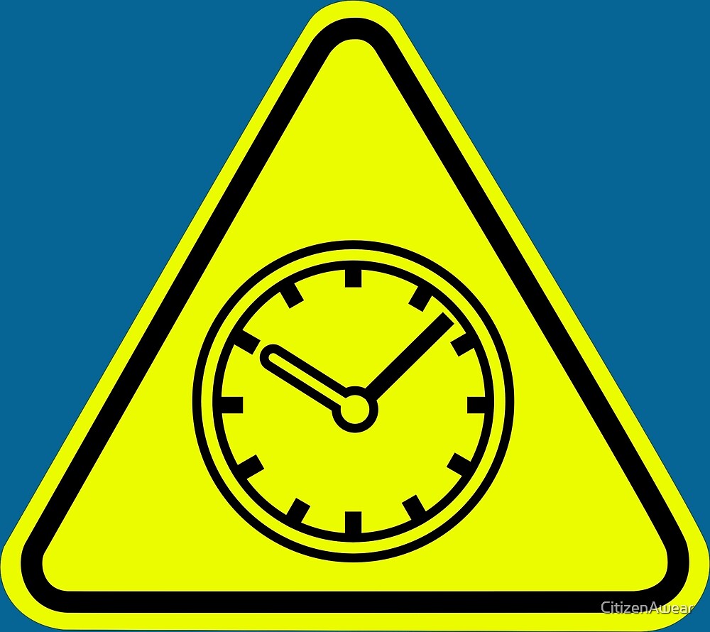 "Warning: Clock Time" by CitizenAwear | Redbubble