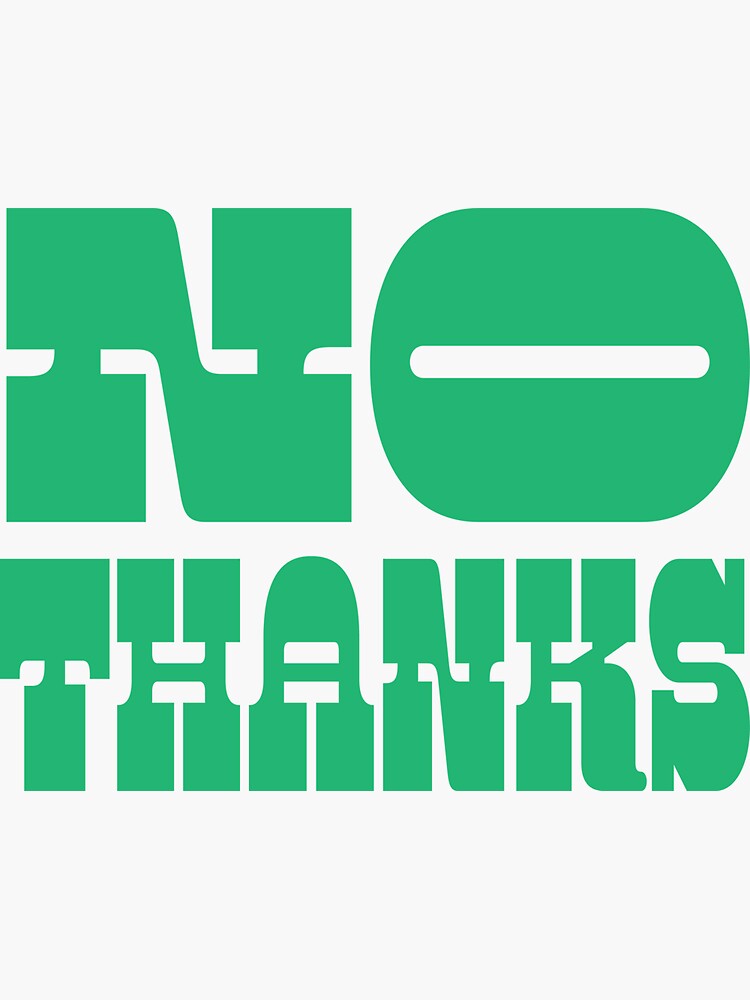 "No Thanks" Sticker by hannahasprey | Redbubble