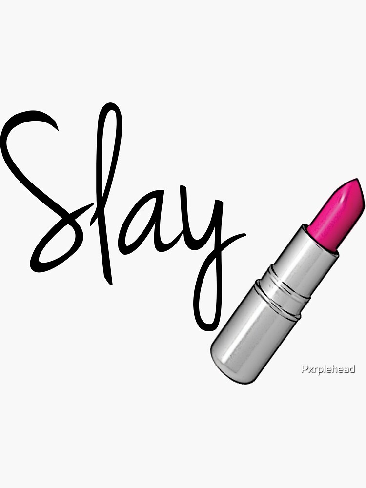 "Slay" Sticker by Pxrplehead | Redbubble