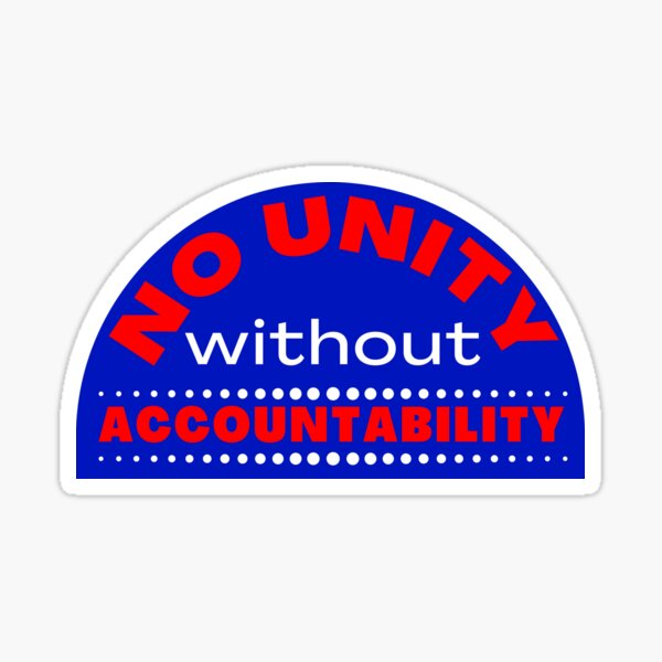 "No Unity Without Accountability" Sticker for Sale by CrisField | Redbubble
