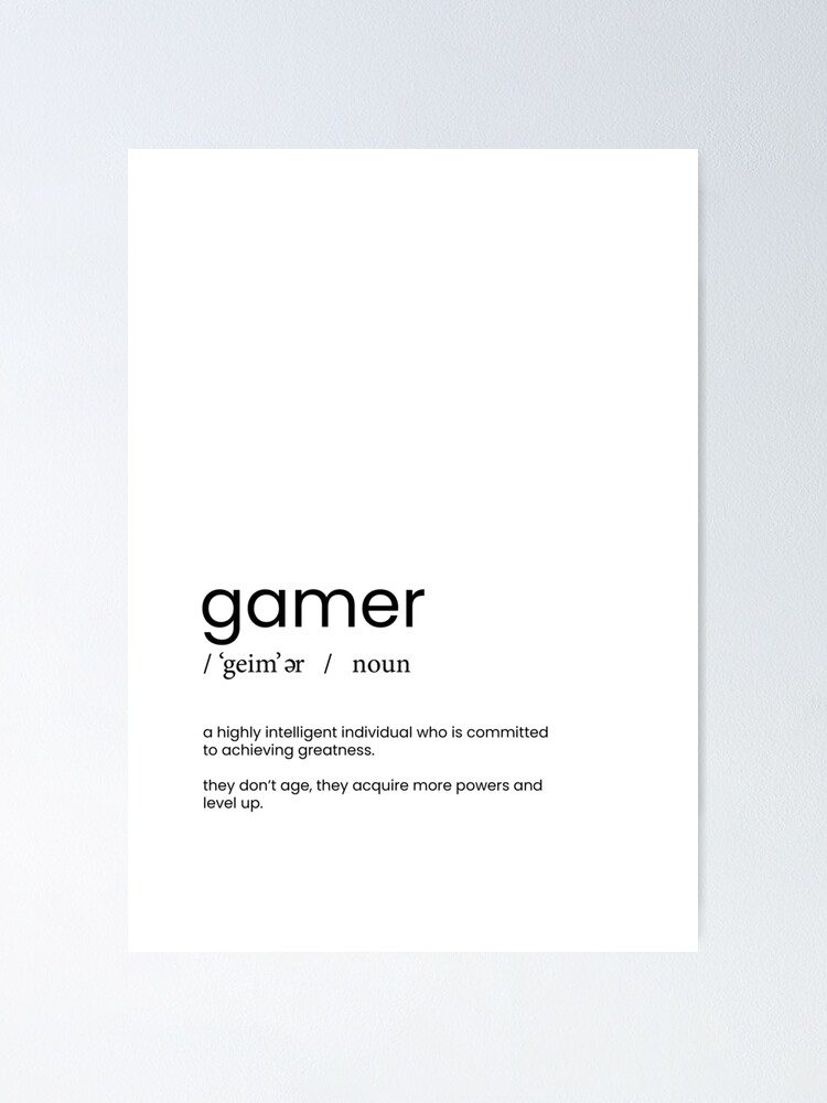 "Definition of a Gamer " Poster for Sale by ThePrintableCo | Redbubble