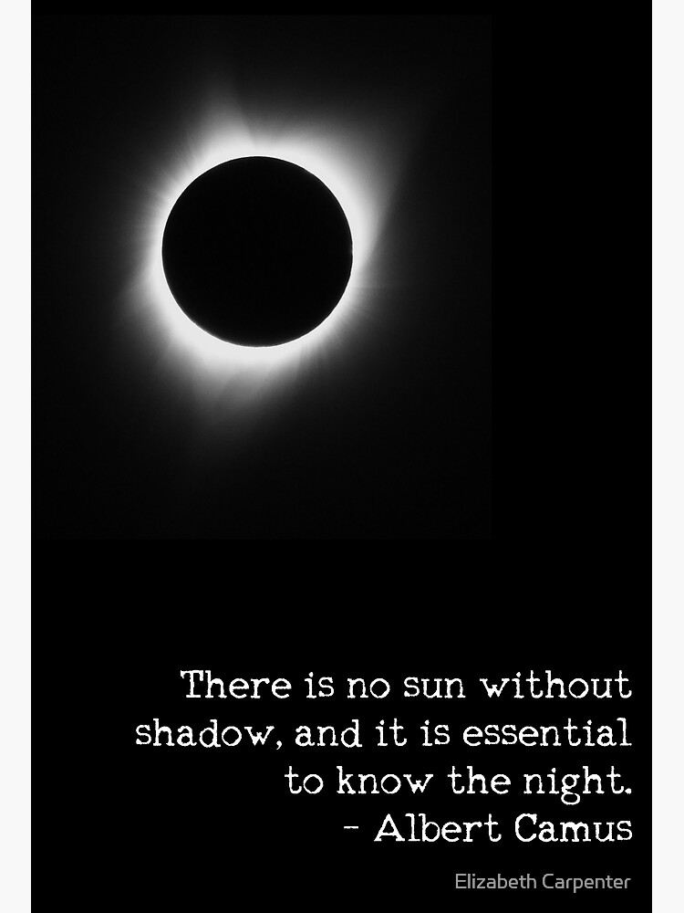 "Camus No Sun Without Shadow" Poster for Sale by Elle-Carpenter | Redbubble